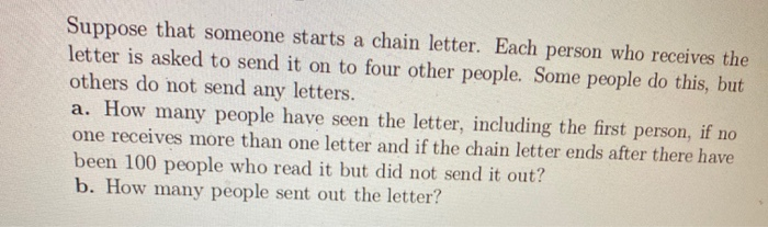 Solved Suppose that someone starts a chain letter. Each | Chegg.com