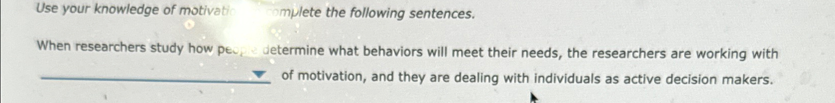 Solved Use your knowledge of motivaticmplete the following | Chegg.com