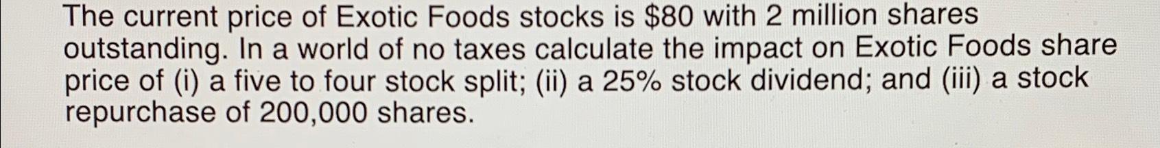 Solved The current price of Exotic Foods stocks is $80 ﻿with | Chegg.com