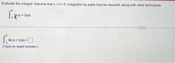 Solved Evaluate the integral. Assume that x+3>0. Integration | Chegg.com