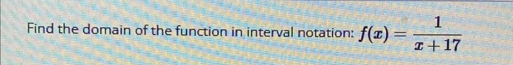 Solved Find the domain of the function in interval notation: | Chegg.com