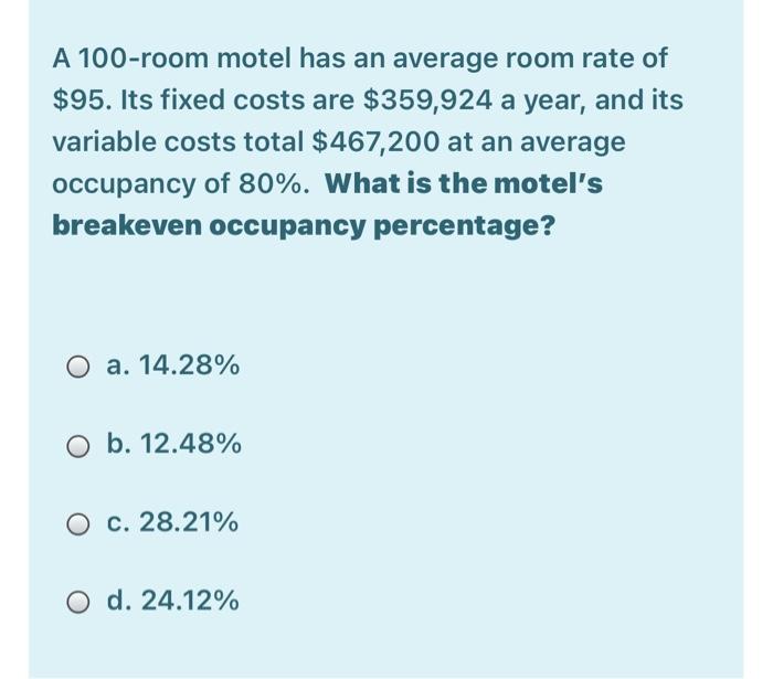 Solved A 100-room motel has an average room rate of $95. Its | Chegg.com