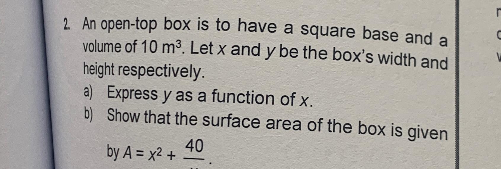 Solved An open-top box is to have a square base and a volume | Chegg.com