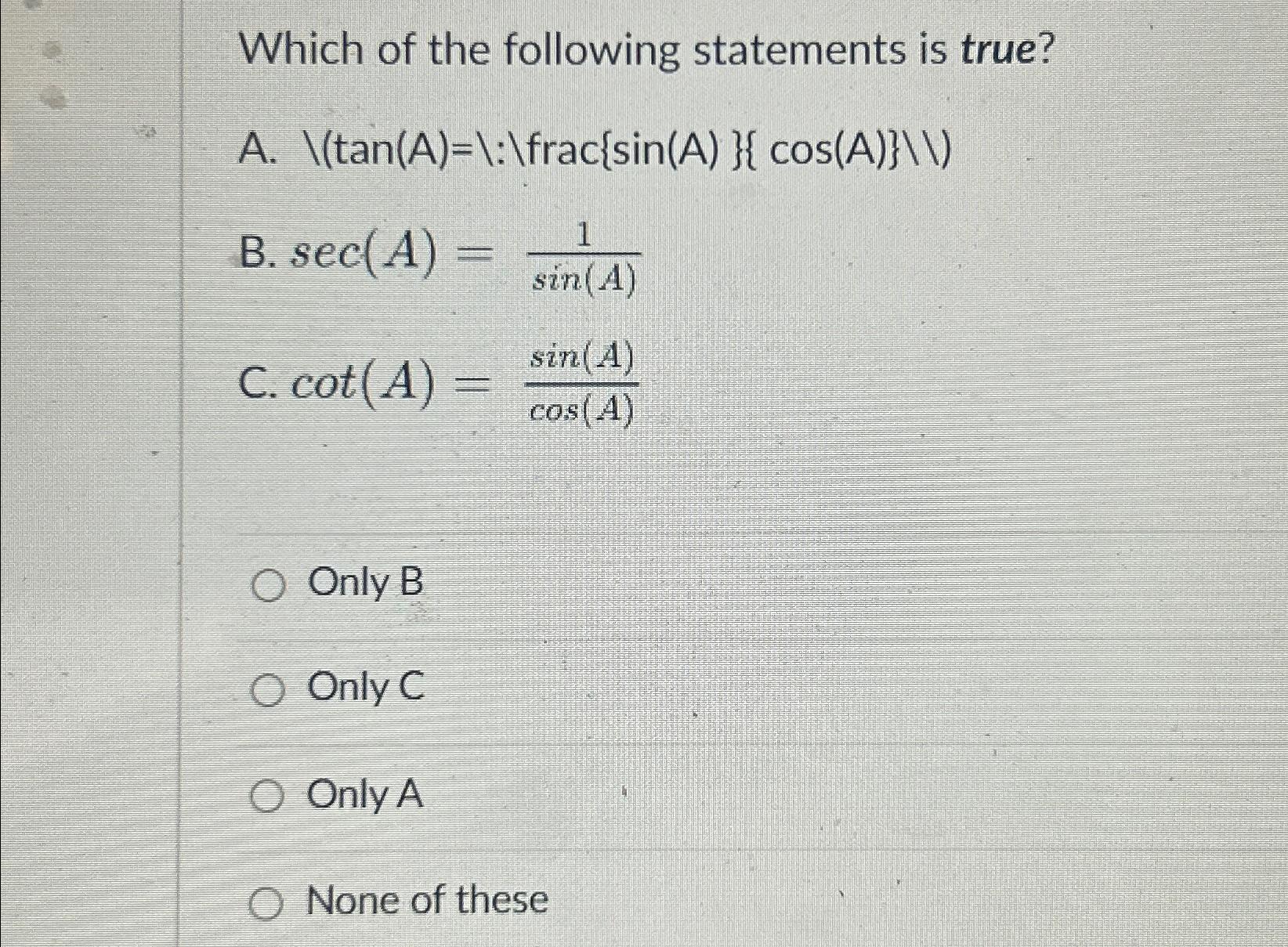 Solved Which of the following statements is true?A. | Chegg.com