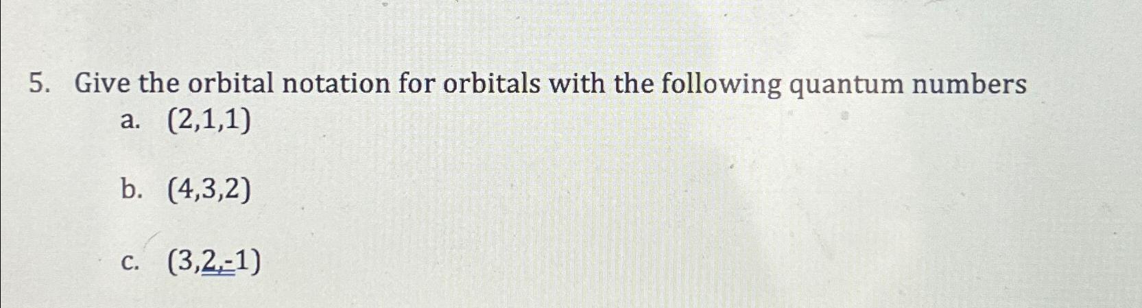 Solved Give the orbital notation for orbitals with the | Chegg.com