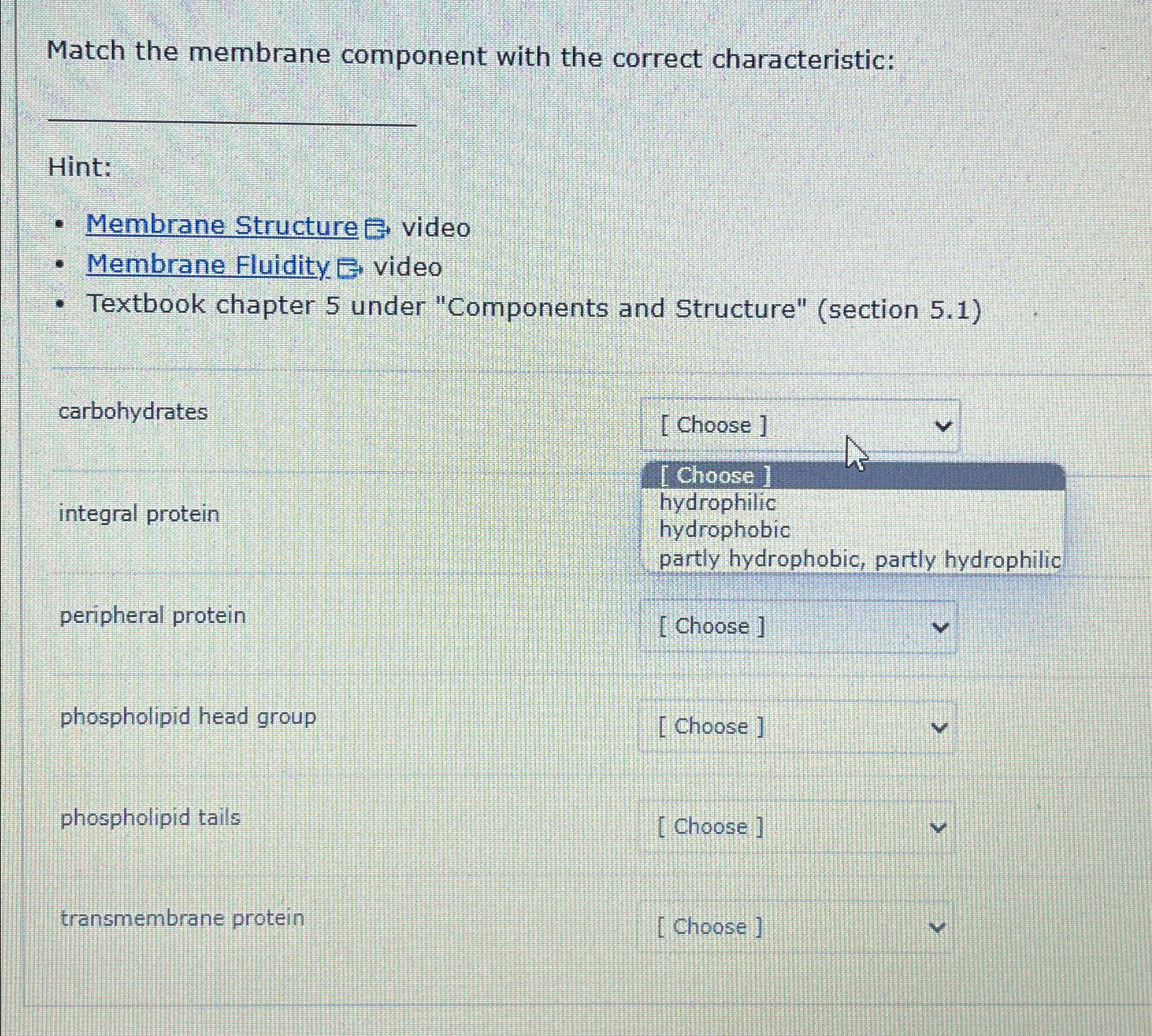 Solved Match the membrane component with the correct | Chegg.com