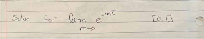 Solved Solve for lime−mτ[0,1] m→ | Chegg.com