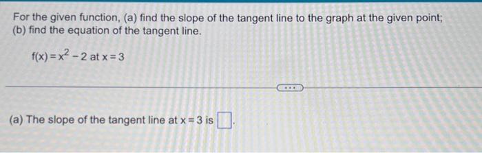 Solved For the given function, (a) find the slope of the | Chegg.com