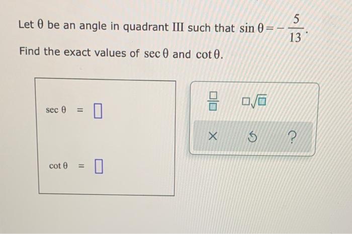 Solved 5 Let O be an angle in quadrant III such that sin 0= | Chegg.com