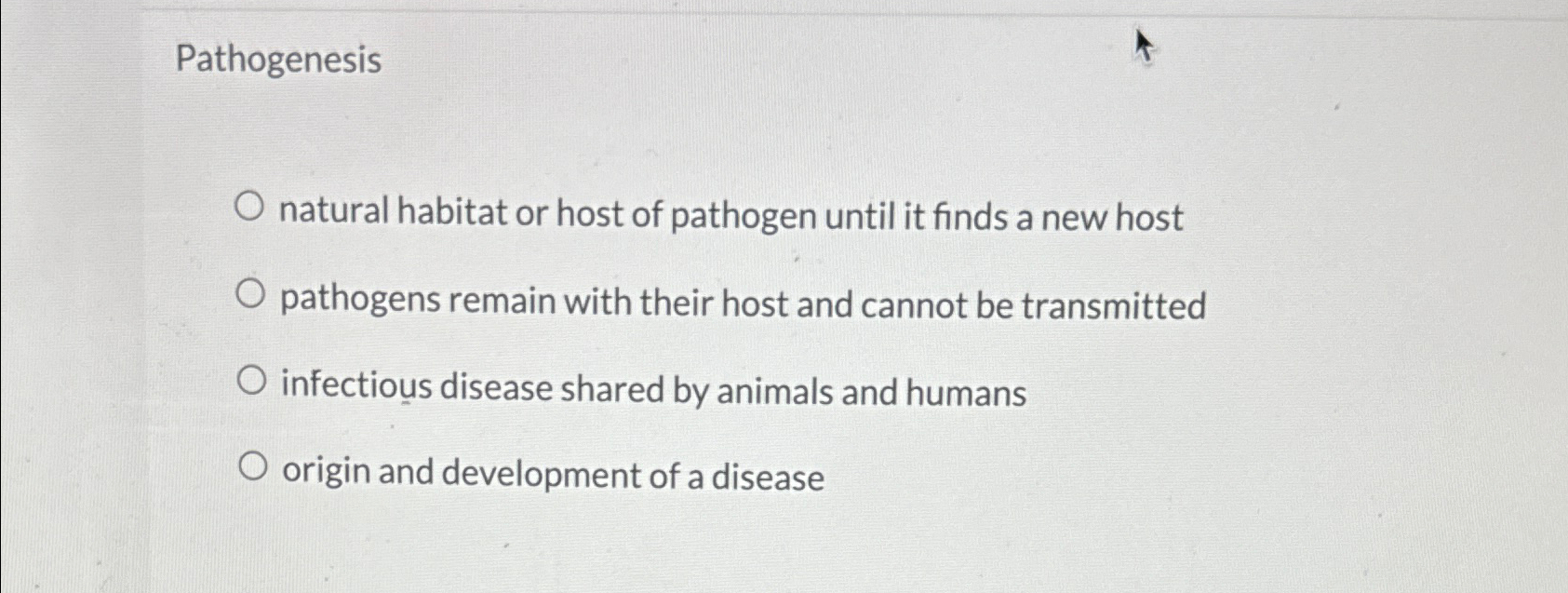 Solved Pathogenesisnatural habitat or host of pathogen until | Chegg.com