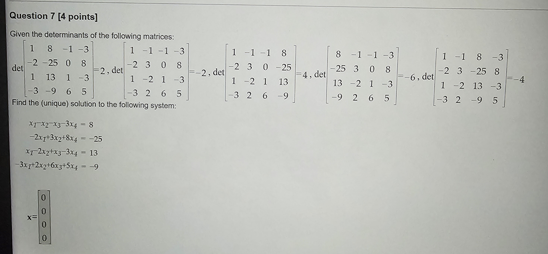 Solved Question 7 [4 ﻿points]Given the determinants of the | Chegg.com