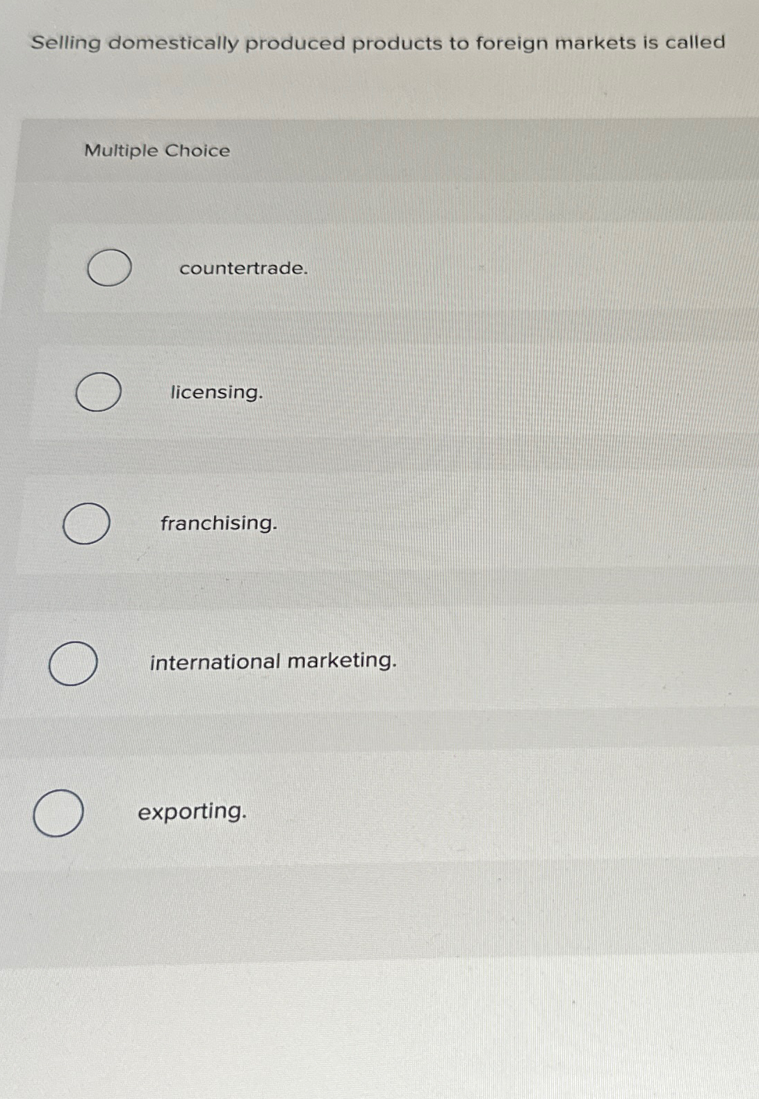 Solved Selling domestically produced products to foreign | Chegg.com