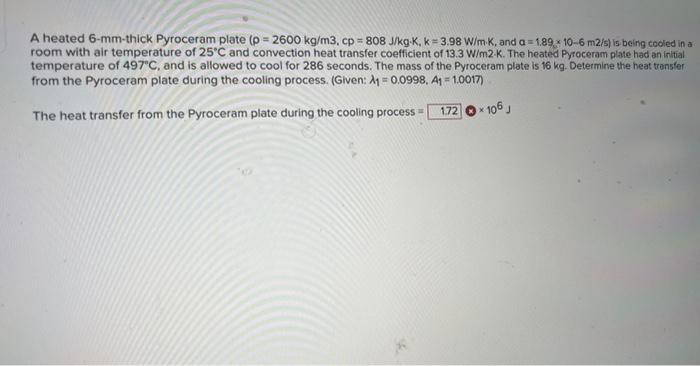 Solved A heated 6-mm-thick Pyroceram plate (ρ=2600 | Chegg.com