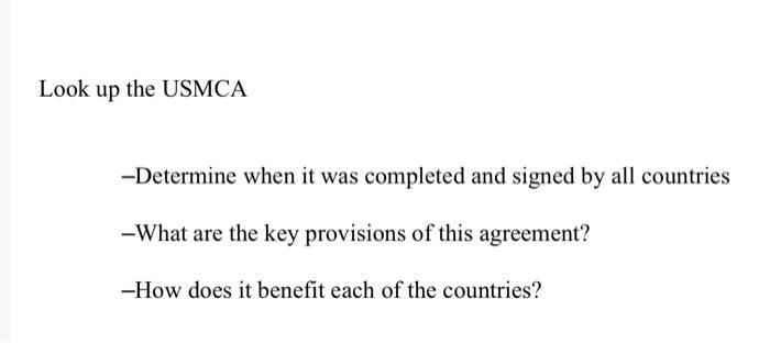 Solved Look up the USMCA -Determine when it was completed | Chegg.com