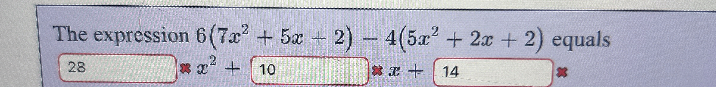 Solved The expression 6(7x2+5x+2)-4(5x2+2x+2) ﻿equals | Chegg.com
