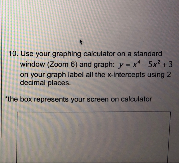 Solved 10. Use your graphing calculator on a standard window | Chegg.com