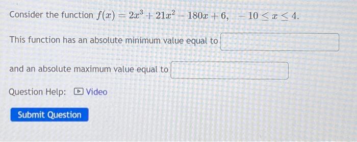 Solved Consider the function f(x)=2x3+21x2−180x+6,−10≤x≤4. | Chegg.com