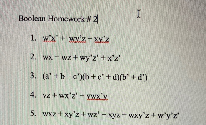 Boolean Homework # 2] 1. Wix' + wy’z + xyºz 2. wx + | Chegg.com