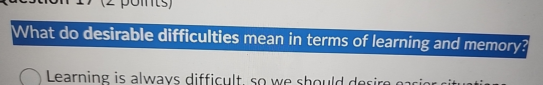 Solved What do desirable difficulties mean in terms of | Chegg.com