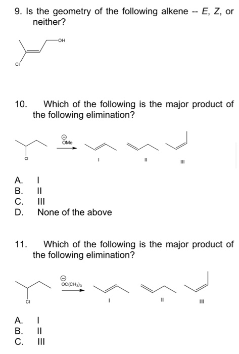Solved 9. Is the geometry of the following alkene -- E, Z, | Chegg.com
