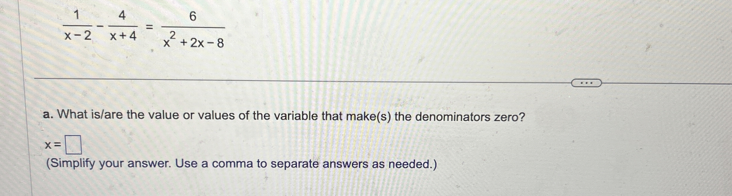 Solved 1x-2-4x+4=6x2+2x-8a. ﻿What is/are the value or values | Chegg.com