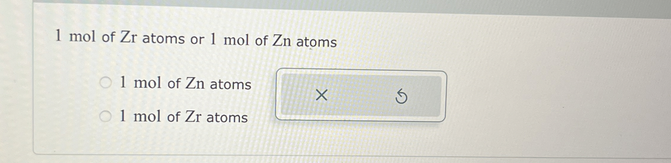 Solved which has more mass1 ﻿mol of Zr atoms or 1 ﻿mol of Zn | Chegg.com