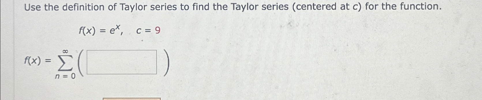 Solved Use the definition of Taylor series to find the | Chegg.com