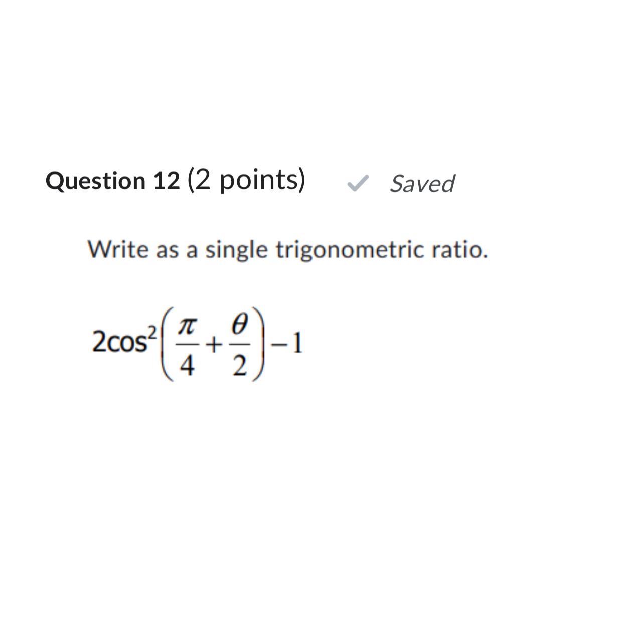 Solved Question 12 (2 ﻿points) ﻿SavedWrite as a single | Chegg.com
