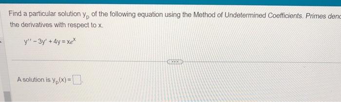 Solved Find a particular solution yp of the following | Chegg.com