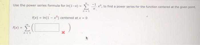 Solved Use the power series formula for In(1-x) = Σ TY x", | Chegg.com