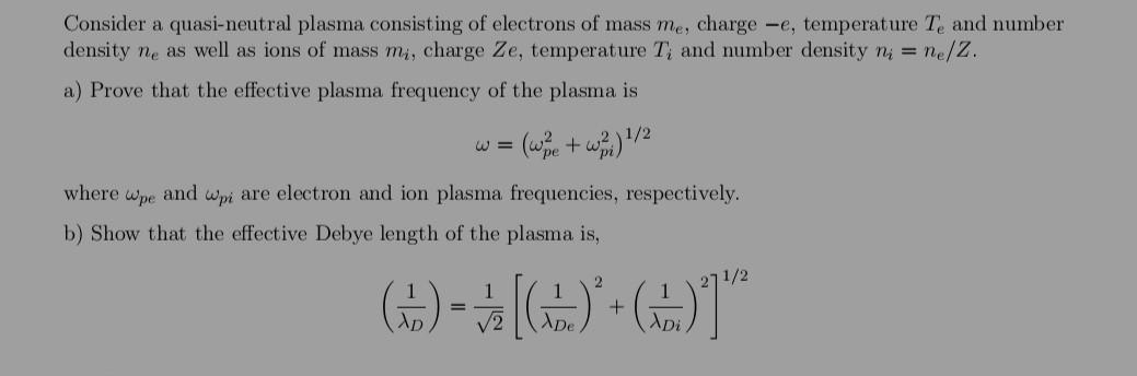 Solved Consider a quasi-neutral plasma consisting of | Chegg.com