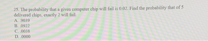 Solved 25. The probability that a given computer chip will | Chegg.com