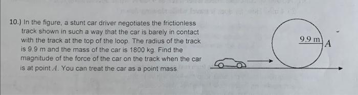 Solved 10.) In the figure, a stunt car driver negotiates the | Chegg.com