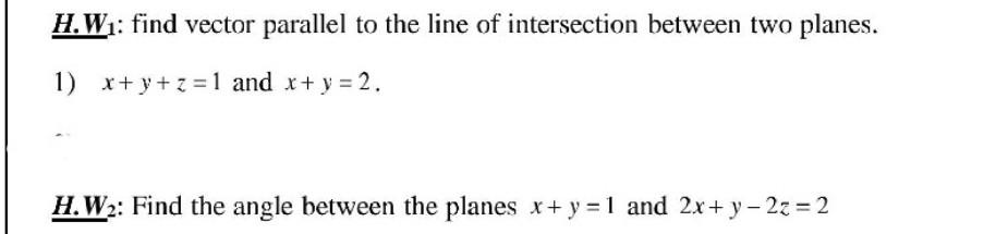 Solved H W Find Vector Parallel To The Line Of Intersection