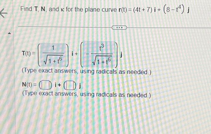 Solved Find T, N, and K for the plane curve r(t) = (4t + 7) | Chegg.com