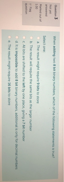 Solved When adding two 8 bit binary numbers, which of the | Chegg.com