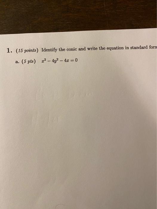 Solved 1. (15 points) Identify the conic and write the | Chegg.com