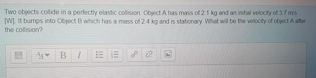 Solved Two objects collide in a perfectly elastic collision | Chegg.com