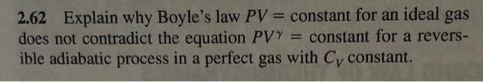 Solved 2.62 Explain why Boyle's law PV= constant for an | Chegg.com