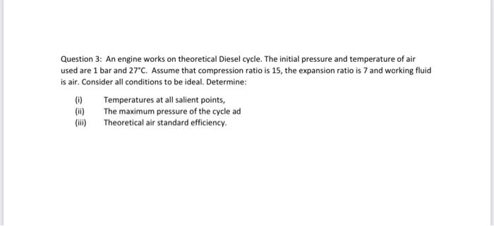 Solved Question 3: An engine works on theoretical Diesel | Chegg.com