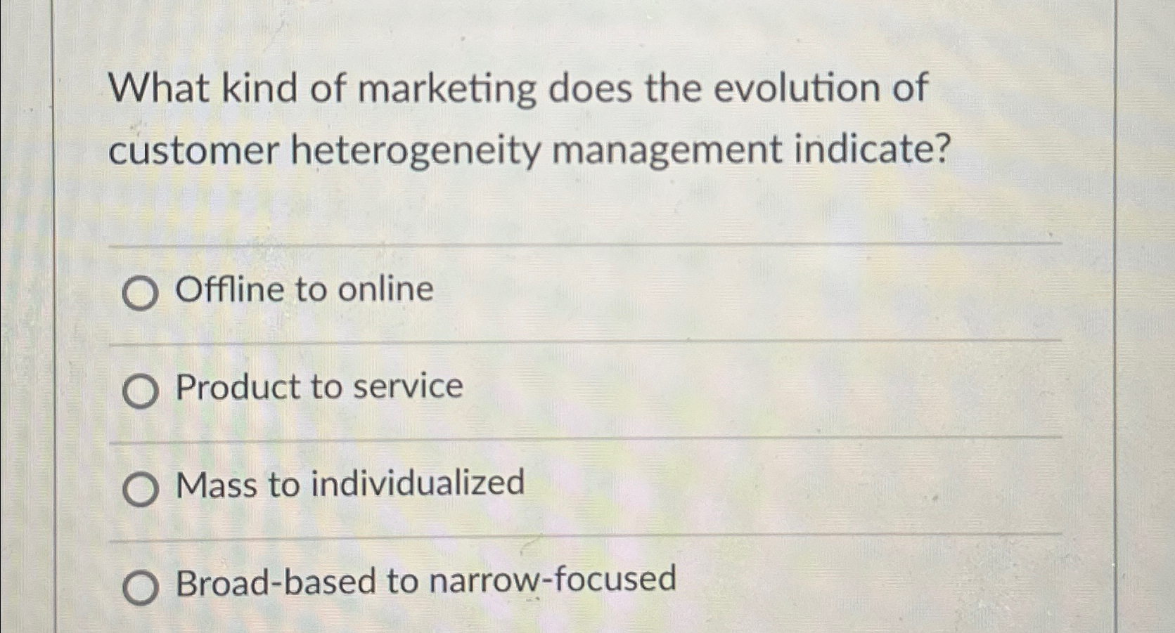 Solved What kind of marketing does the evolution of customer | Chegg.com