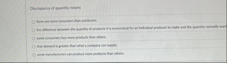 Solved Discrepancy of quantity meansthere are more comumers | Chegg.com