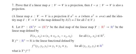 Solved 7. Prove that if a linear map π:V→V is a projection, | Chegg.com