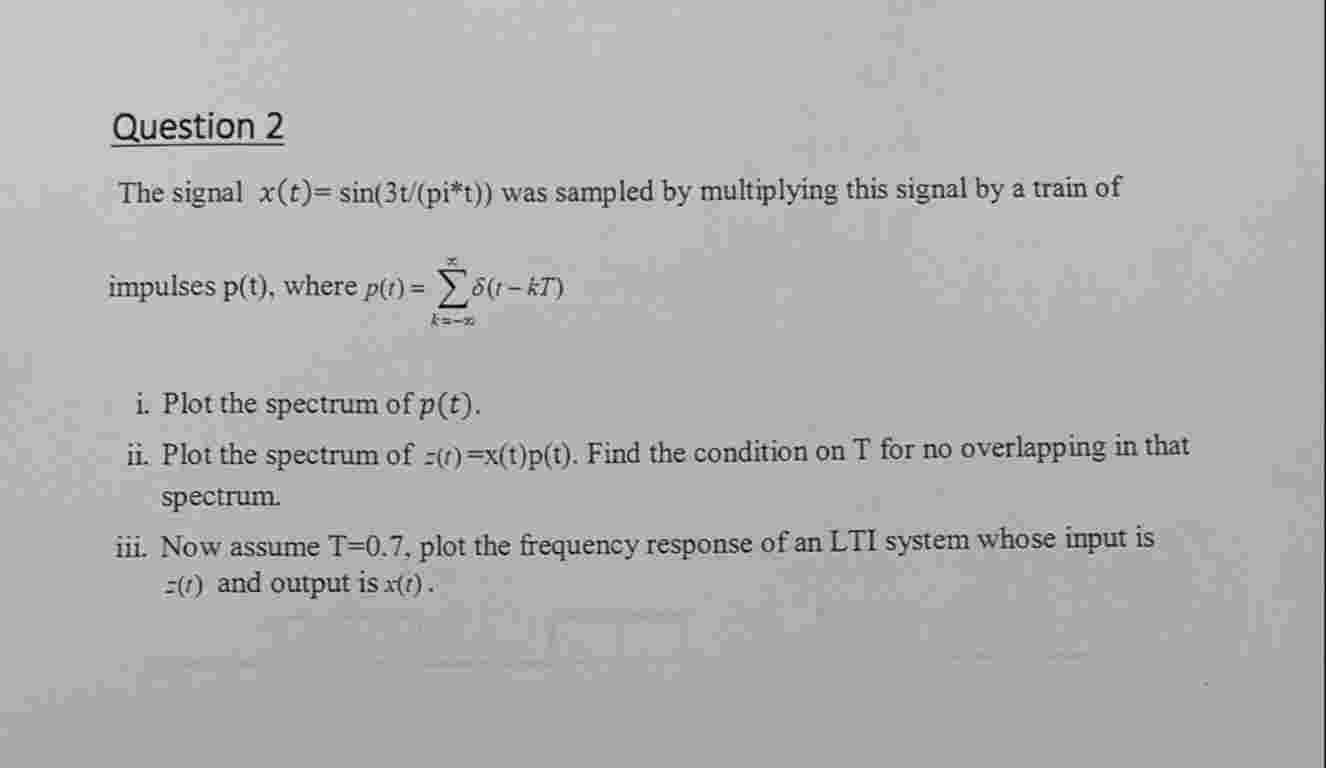 Question 2The signal x(t)=sin(3tπ*t) ﻿was sampled by | Chegg.com