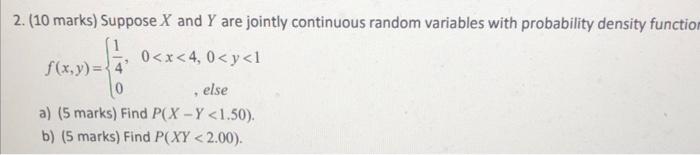 Solved 2. (10 marks) Suppose X and Y are jointly continuous | Chegg.com