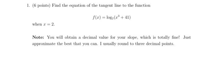 Solved 1 6 Points Find The Equation Of The Tangent Line