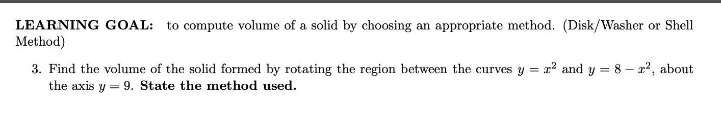 Solved LEARNING GOAL: to compute volume of a solid by | Chegg.com