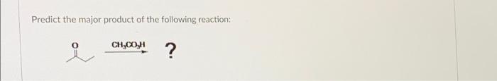 Solved Predict the major product of the following reaction: | Chegg.com
