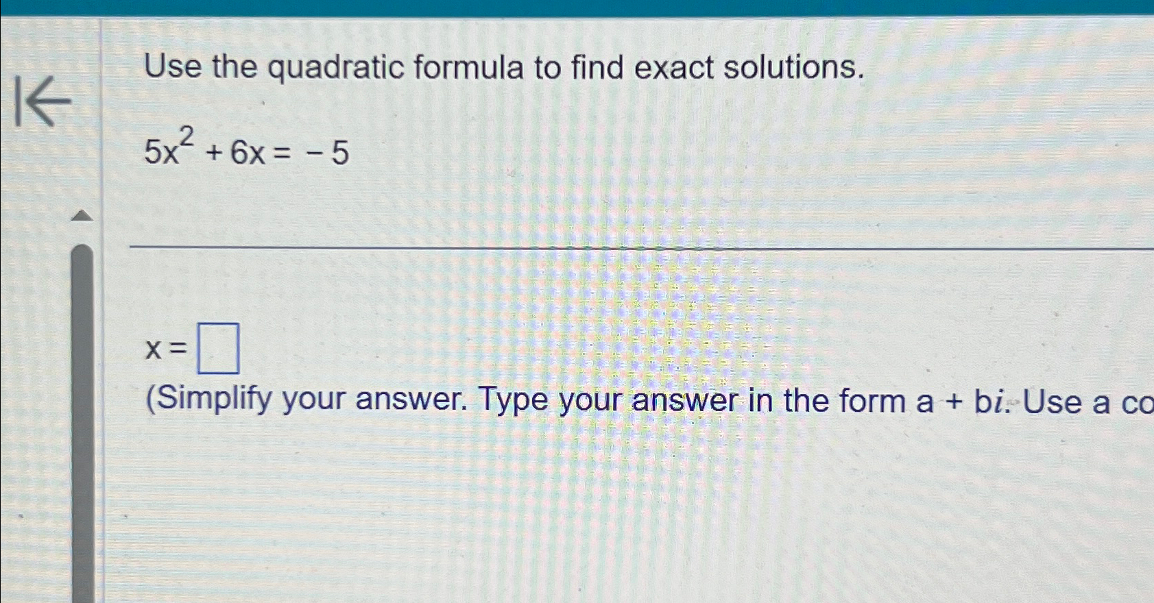 Solved Use the quadratic formula to find exact | Chegg.com