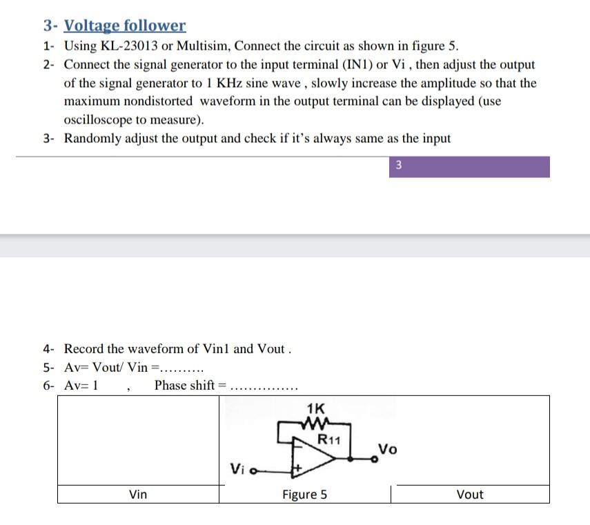 Solved 3- Voltage follower 1- Using KL-23013 or Multisim, | Chegg.com